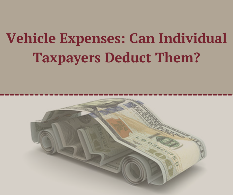 Vehicle Expenses: Can Individual Taxpayers Deduct Them? - News Post ...