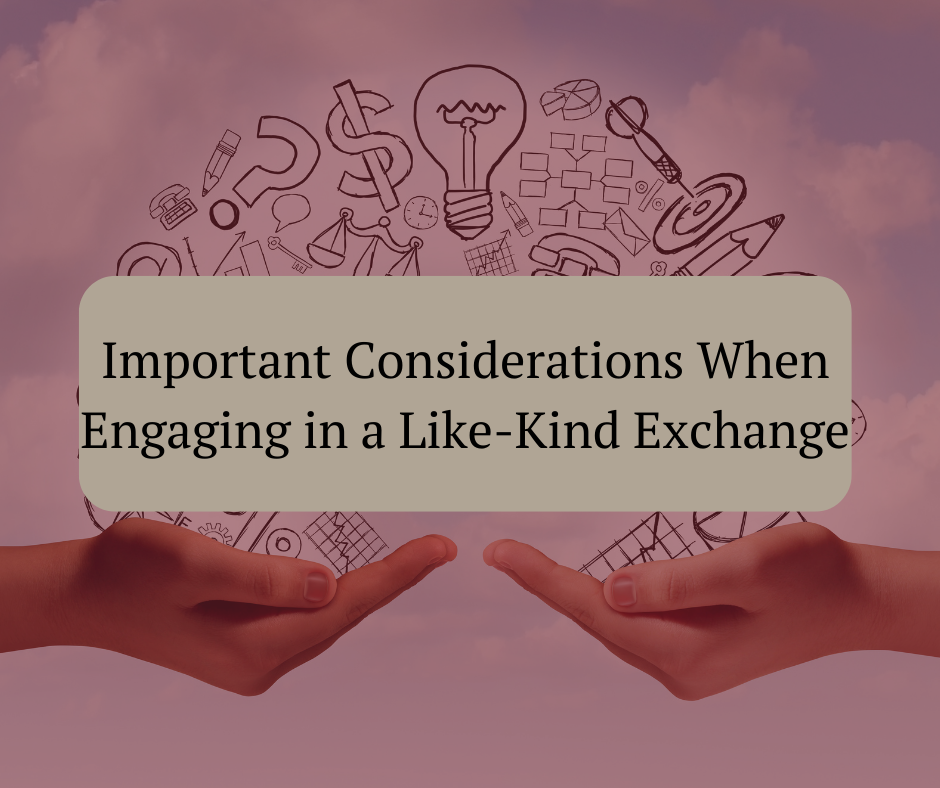 Important Considerations When Engaging in a Like-Kind Exchange - News ...