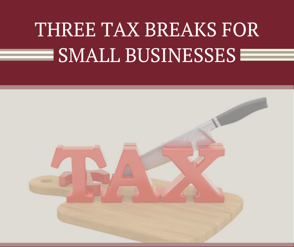 Three Tax Breaks for Small Businesses - News Post - Varney & Associates