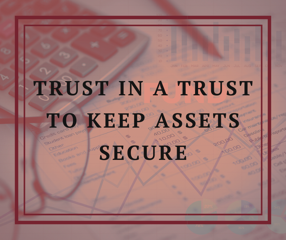 Trust in a Trust to Keep Assets Secure - News Post - Varney & Associates
