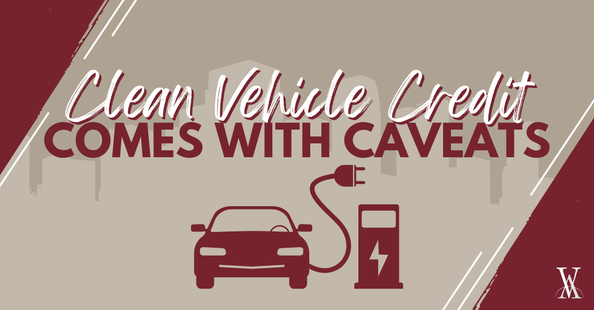Clean Vehicle Credit Comes With Caveats - News Post - Varney & Associates