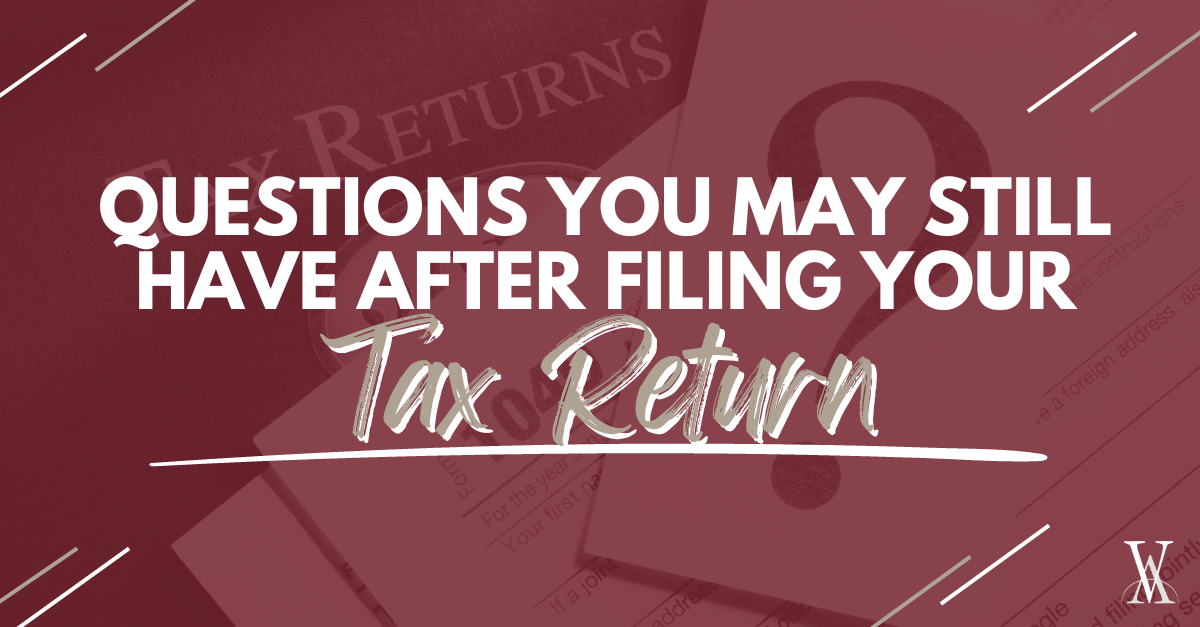 Questions You May Still Have After Filing Your Tax Return - News Post ...