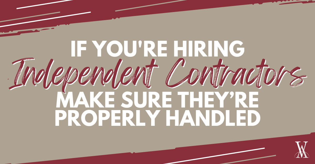 If You’re Hiring Independent Contractors, Make Sure They’re Properly ... If You’re Hiring Independent Contractors, Make Sure They’re Properly ...